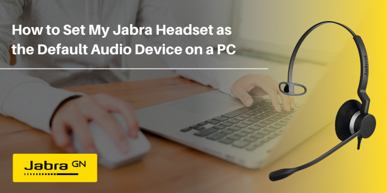How to Set My Jabra Headset as the Default Audio Device on a PC - VoIP ...