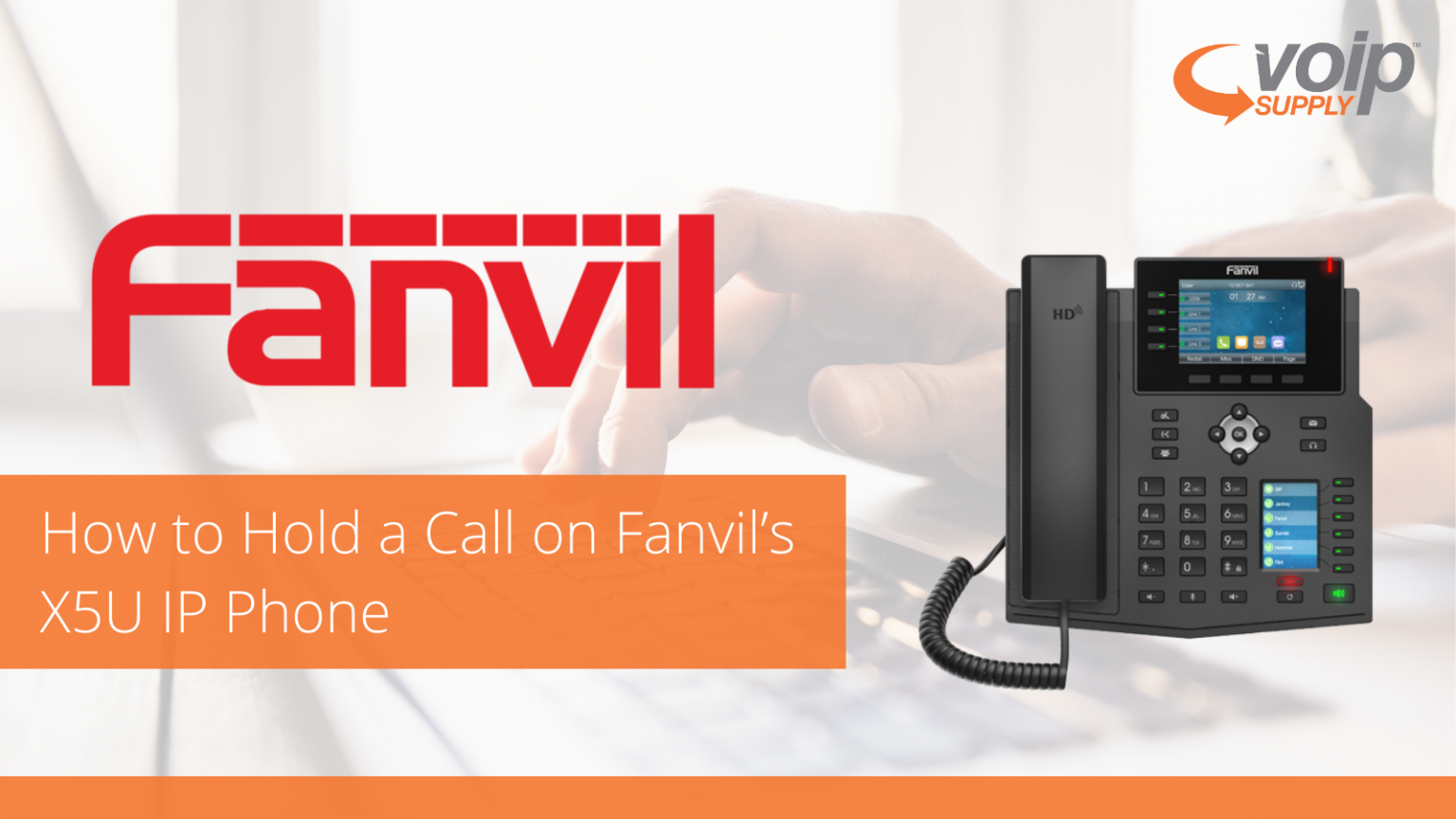 How to Hold a Call on Fanvil’s X5U IP Phone - VoIP Insider