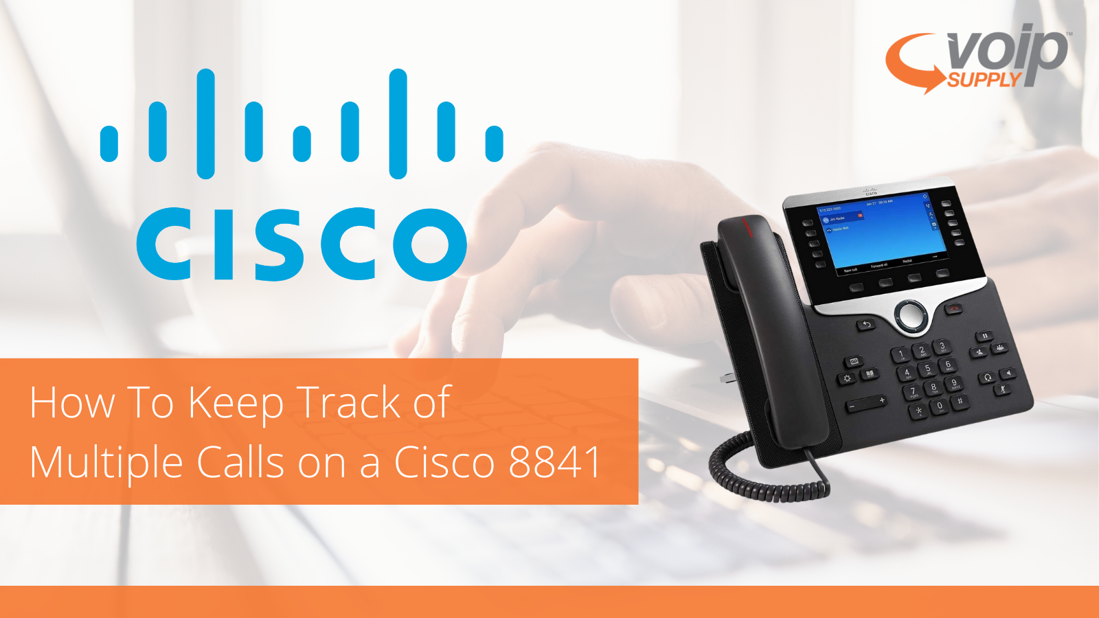 How-To-Keep-Track-of-Multiple-Calls-on-a-Cisco-8841 - VoIP Insider How-To-Keep-Track-of-Multiple-Calls-on-a-Cisco-8841 - VoIP Insider