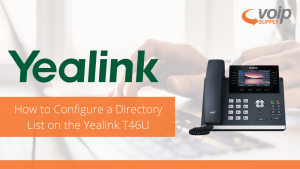 How to Configure a Directory List on the Yealink T46U - VoIP Insider