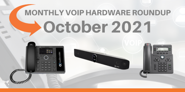 2021 October VoIP Hardware Roundup: AudioCodes Microsoft Teams Phone ...
