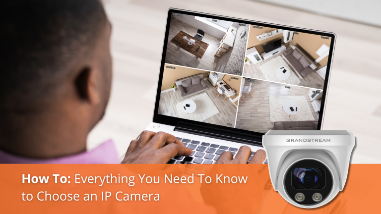 How To: Everything You Need to Know to Choose the Right IP Camera ...